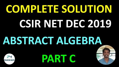 csir net december 2019 mathematics abstract algebra part c complete solution youtube