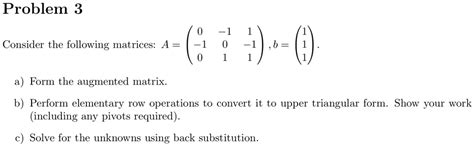 solved problem 3 consider the following matrices a 2 form the augmented matrix b
