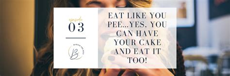 Eat Like You Peeyes You Can Have Your Cake And Eat It Too Ep 03 Dr Cristina A