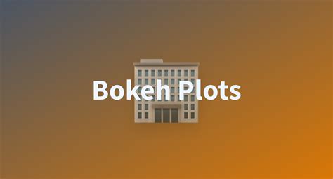 Bokeh Plots A Hugging Face Space By Cakiki
