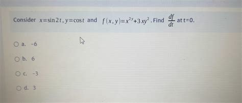 solved consider x sin2t y cost and f x y x2y 3xy2 find