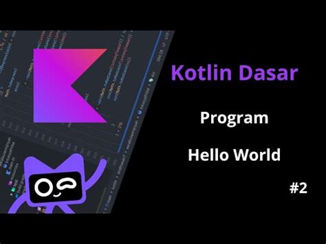 Kotlin Dasar Program Hello World 2 Kotlin Android Development