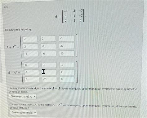 a ⎣⎡−452−3−1−4−3−25⎦⎤ compute the following for any