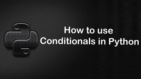 How To Use Conditionals In Python YouTube