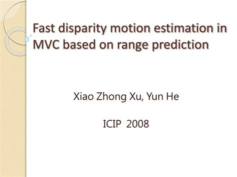 ppt fast disparity motion estimation in mvc based on range prediction powerpoint presentation
