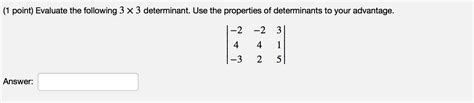 solved 1 point evaluate the following 3 x 3 determinant