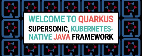 welcome to quarkus supersonic kubernetes native java framework exceptionly