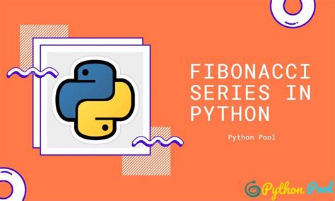 fibonacci series in python and fibonacci number program python pool