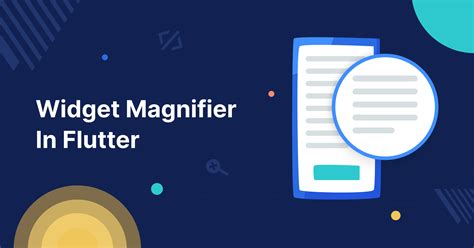 Widget Magnifier In Flutter