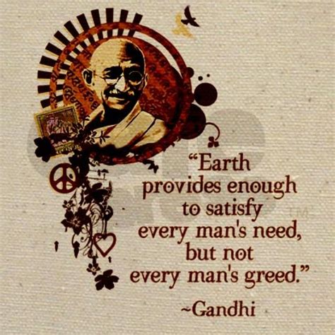 Gandhi On Earth Provides Enough To Satisfy Every Man S Need But Not