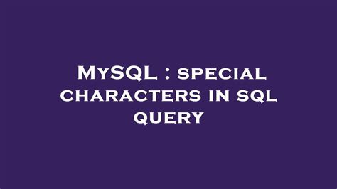 MySQL Special Characters In Sql Query YouTube