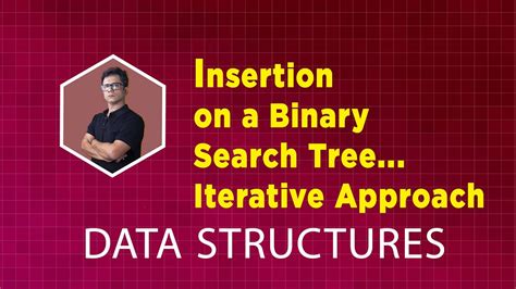 Insertion On A Binary Search Tree Iterative Approach YouTube