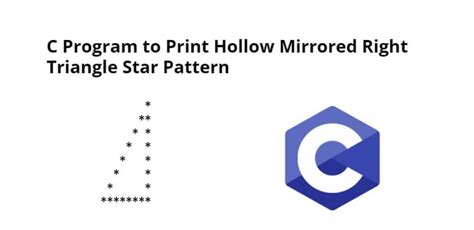 C Program To Print Hollow Mirrored Right Triangle Star Pattern Tuts Make