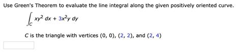 solved use green s theorem to evaluate the line integral along the given positively oriented