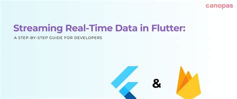 Streaming Real Time Data In Flutter A Step By Step Guide For