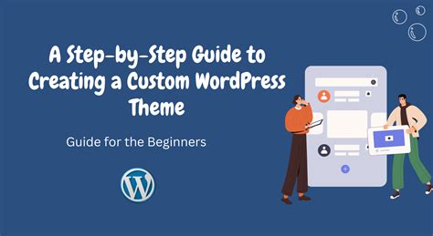 A Step By Step Guide To Creating A Custom Wordpress Theme Kreativo Pro