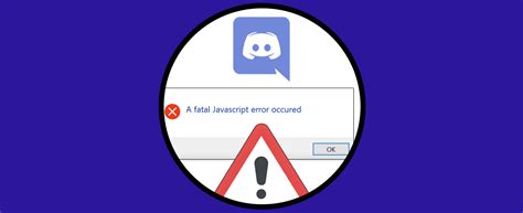 discord a fatal javascript error occurred ️ solucion solvetic