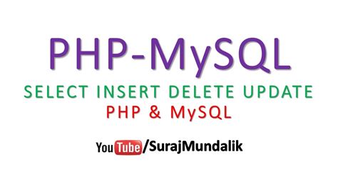 database interfacing using php insert delete update select suraj mundalik youtube