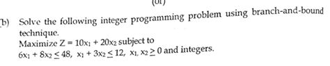 solved solve the following integer programming problem using