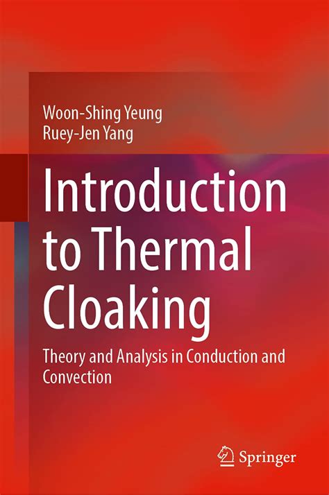 introduction to thermal cloaking theory and analysis in conduction and convection yeung woon