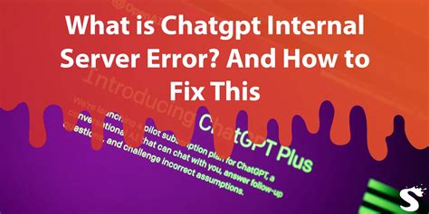 What Is Chatgpt Internal Server Error And How To Fix This