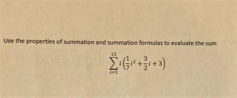 solved use the properties of summation and summation