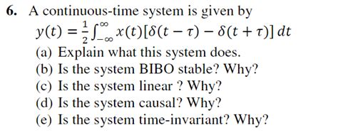 Solved A Continuous Time System Is Given By A Explain What Chegg