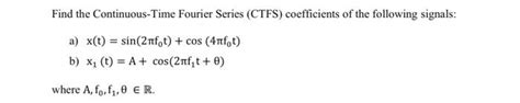 solved find the continuous time fourier series ctfs