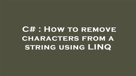 C How To Remove Characters From A String Using LINQ YouTube