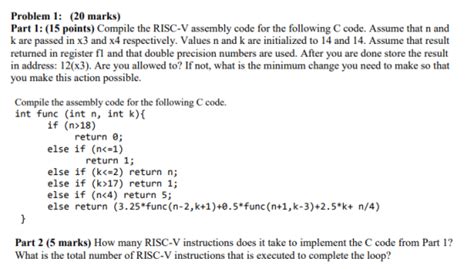 problem 1 20 marks part 1 15 points compile the risc v assembly code for the following c
