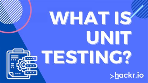 what is unit testing types pros cons and best tools