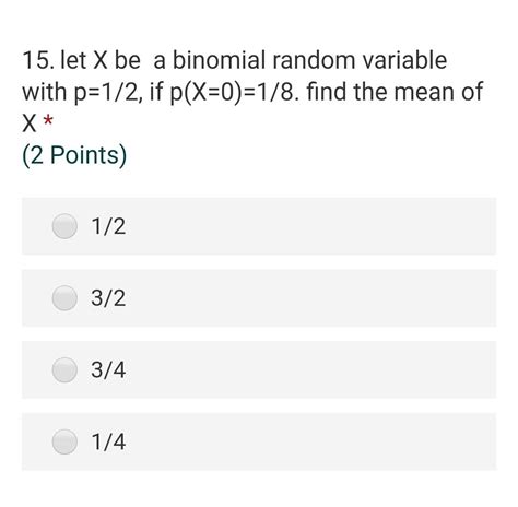 solved 15 let x be a binomial random variable with p 1 2