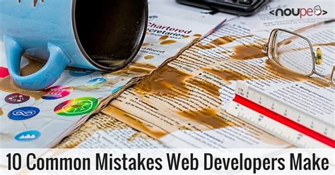 10 common mistakes web developers make noupe