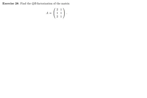 solved find the qr factorization of the matrix a 2 1 1