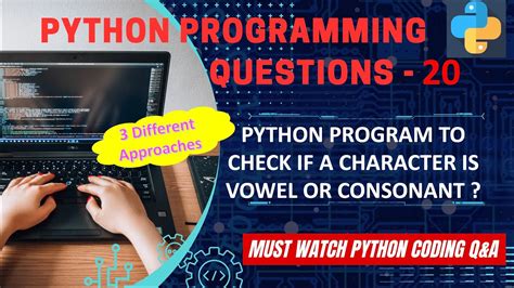 P20 Python Program To Check If Given Character Is Vowel Or Consonant