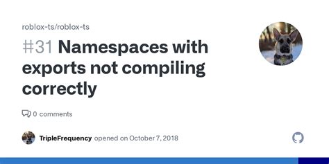 Namespaces With Exports Not Compiling Correctly Issue 31 Roblox Ts