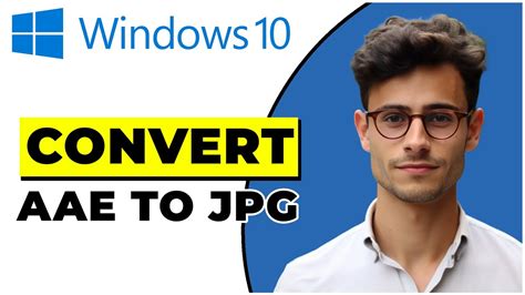 How To Convert Aae To In Windows 10 2024 YouTube