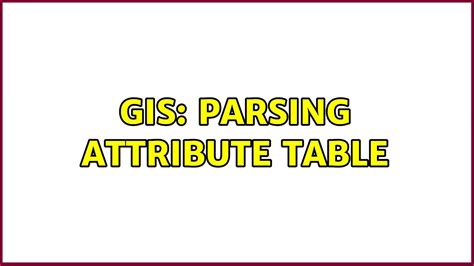 GIS Parsing Attribute Table YouTube