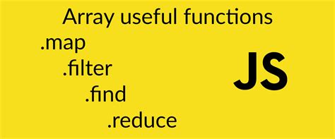 javascript useful array functions map filter find and reduce hhsm95 dev