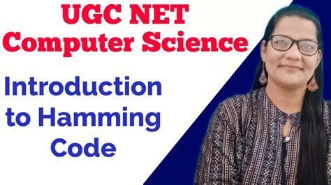 ugc net computer science introduction to hamming code zeenat hasan academy youtube