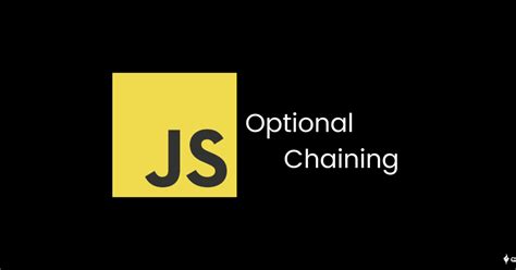 a guide to optional chaining ‘ in javascript — explained with examples by muhammad hasan