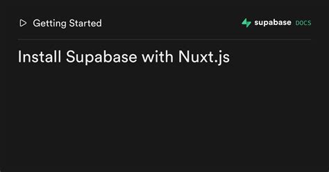 install supabase with nuxt js supabase docs
