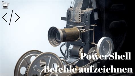 Mit Der PowerShell Alle Befehle Aufzeichnen IT LEARNER