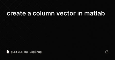 gistlib create a column vector in matlab