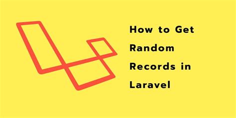 How To Get Random Records In Laravel Tuts Make