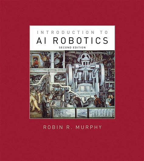 introduction to ai robotics second edition intelligent robotics and autonomous agents series