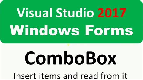 Visual Studio 2017 Windows Forms ComboBox Insert Items And Read