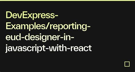 devexpress examples reporting eud designer in javascript with react codesandbox