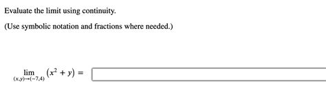 [solved] evaluate the limit using continuity use symbol