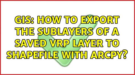 GIS How To Export The Sublayers Of A Saved VRP Layer To Shapefile With